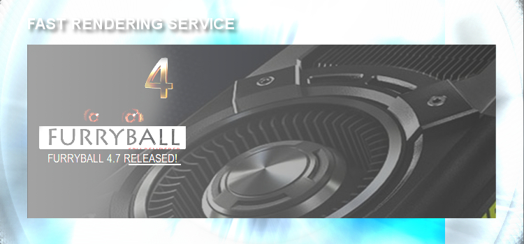 Furryball 4.7 GPU Renderer released and available at Render4You.